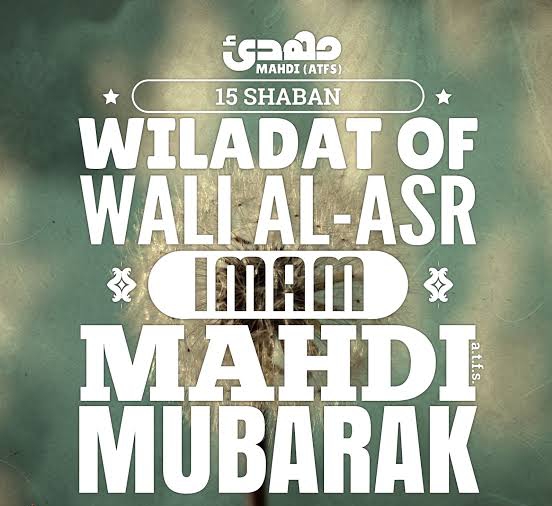 Wiladat of Imam Mahdi (Shaban 15) Mubarak 2023 – daneelyunus