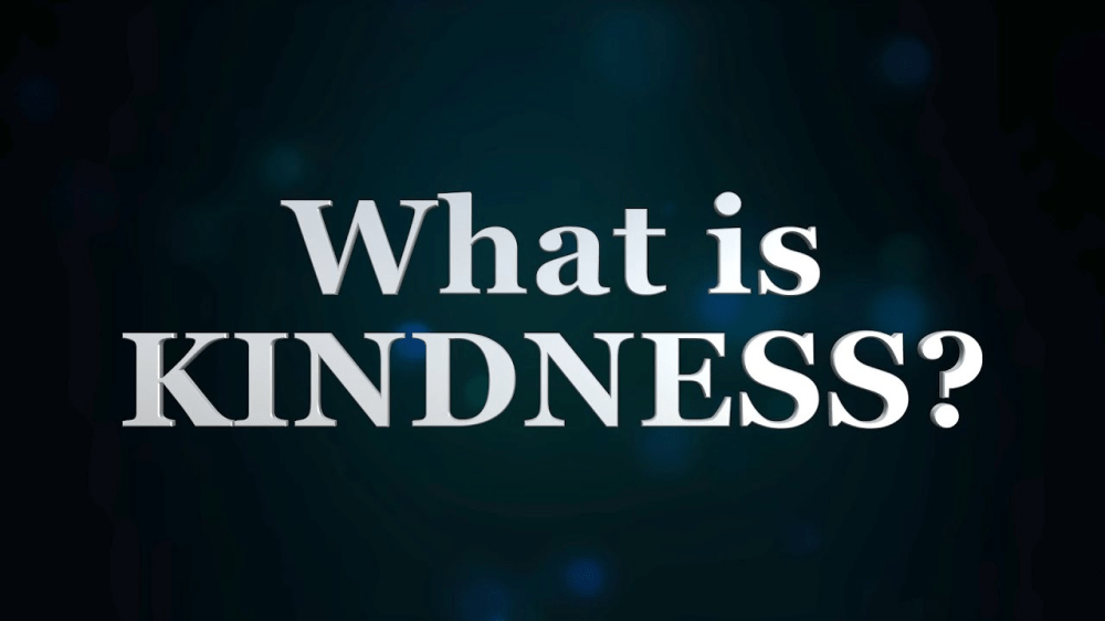 What is Kindness? – daneelyunus