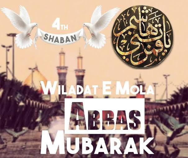 Wiladat Hazrat Abbas (4 Shaban) Mubarak 2025 – daneelyunus
