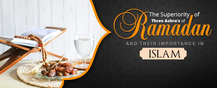 Three Important Stages (Ashra) of Ramzan – daneelyunus