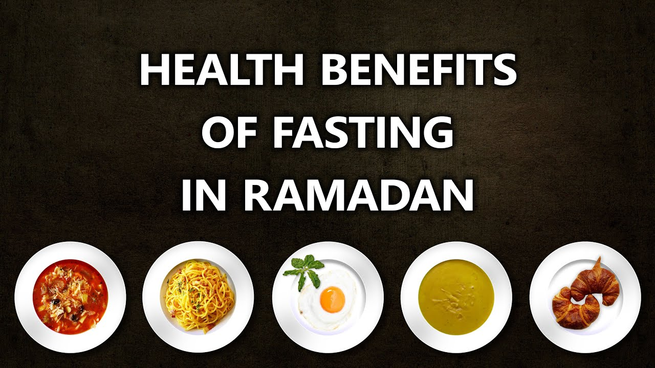 22 Top Health Benefits of Fasting (Roza) in Ramadan – daneelyunus